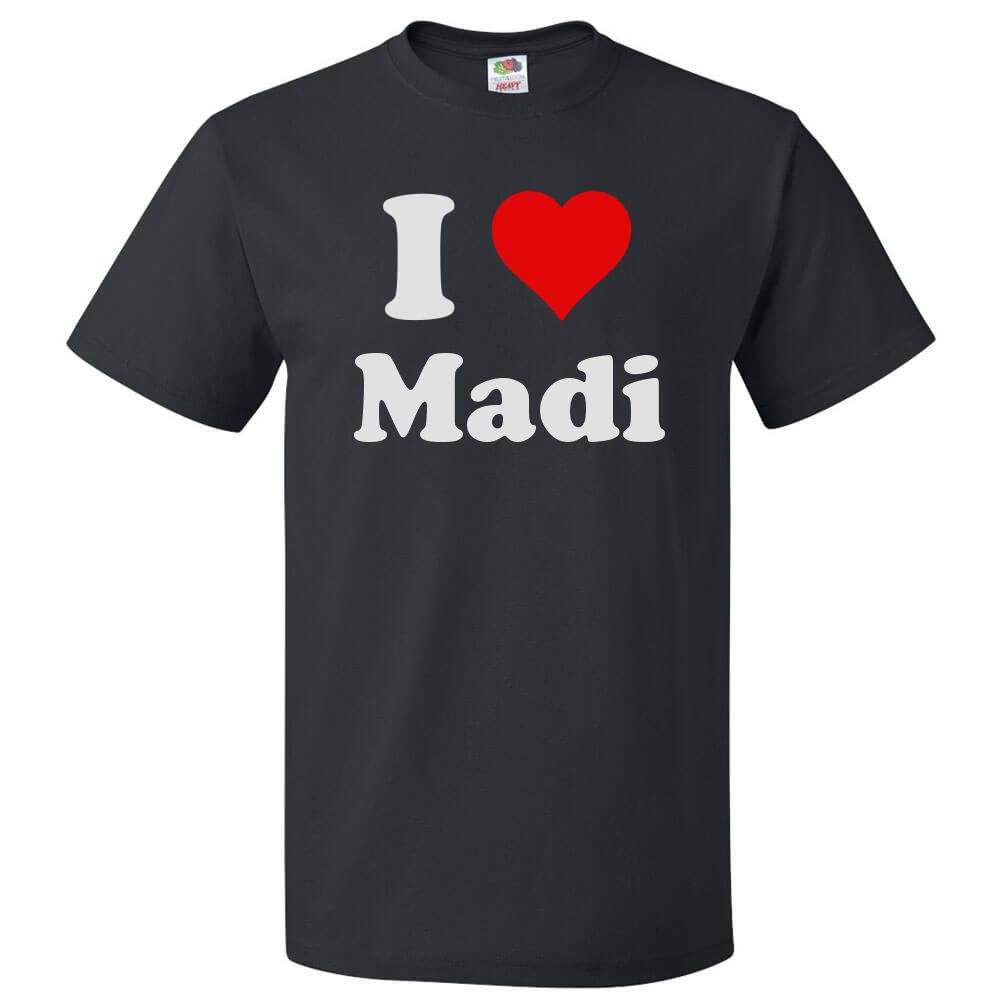 I Love Madi T shirt I Heart Madi Tee